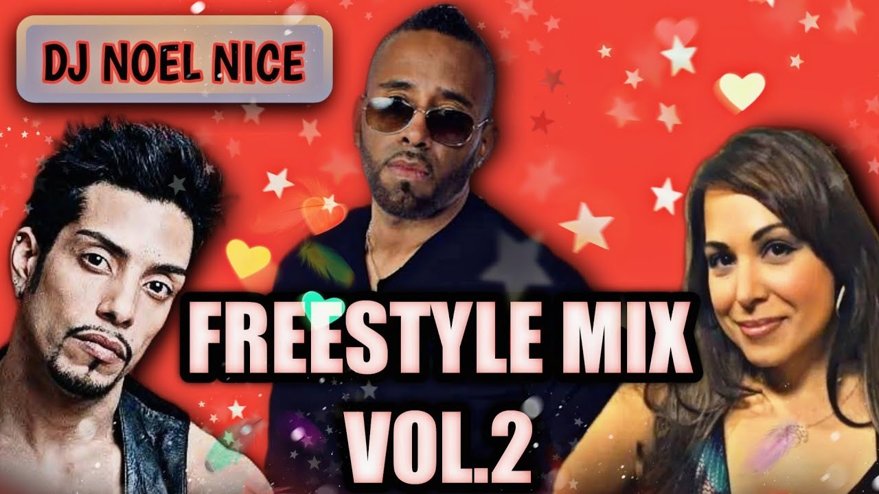 Freestyle Mix Vol. 2-DJ Noel Nice - YouTube Music