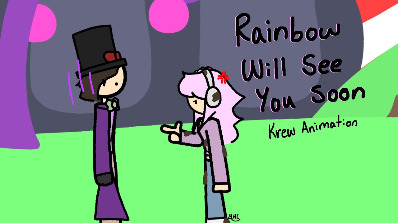 Rainbow Will See You Soon [Krew Animation] - YouTube