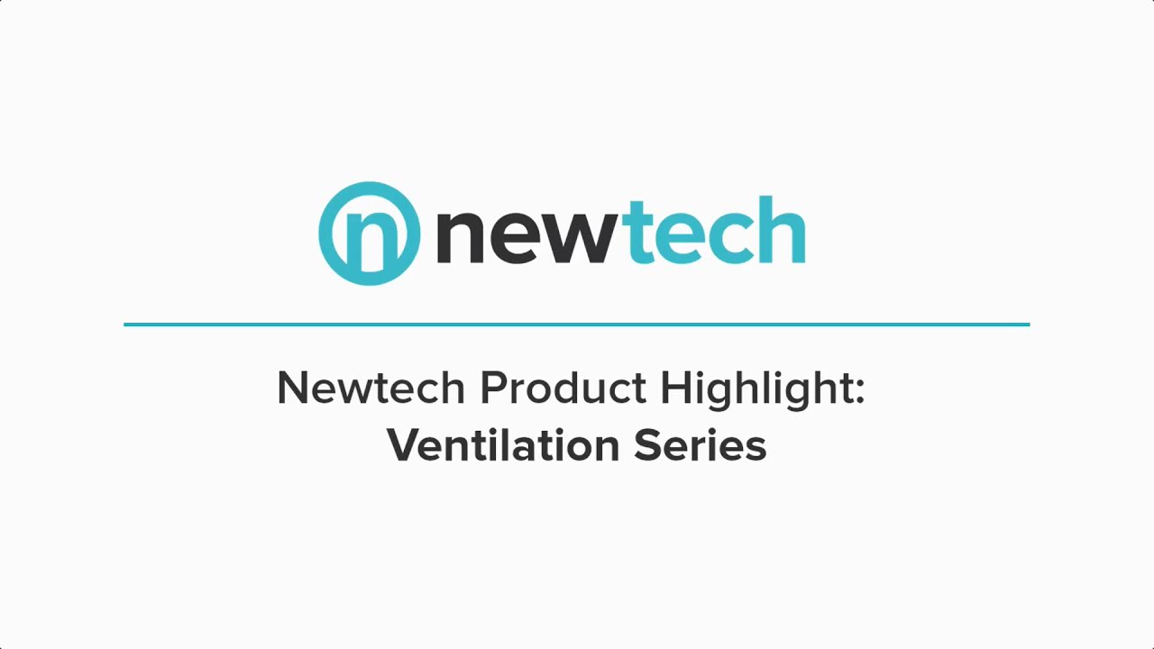 Newtech Ventilation Product Highlight - YouTube