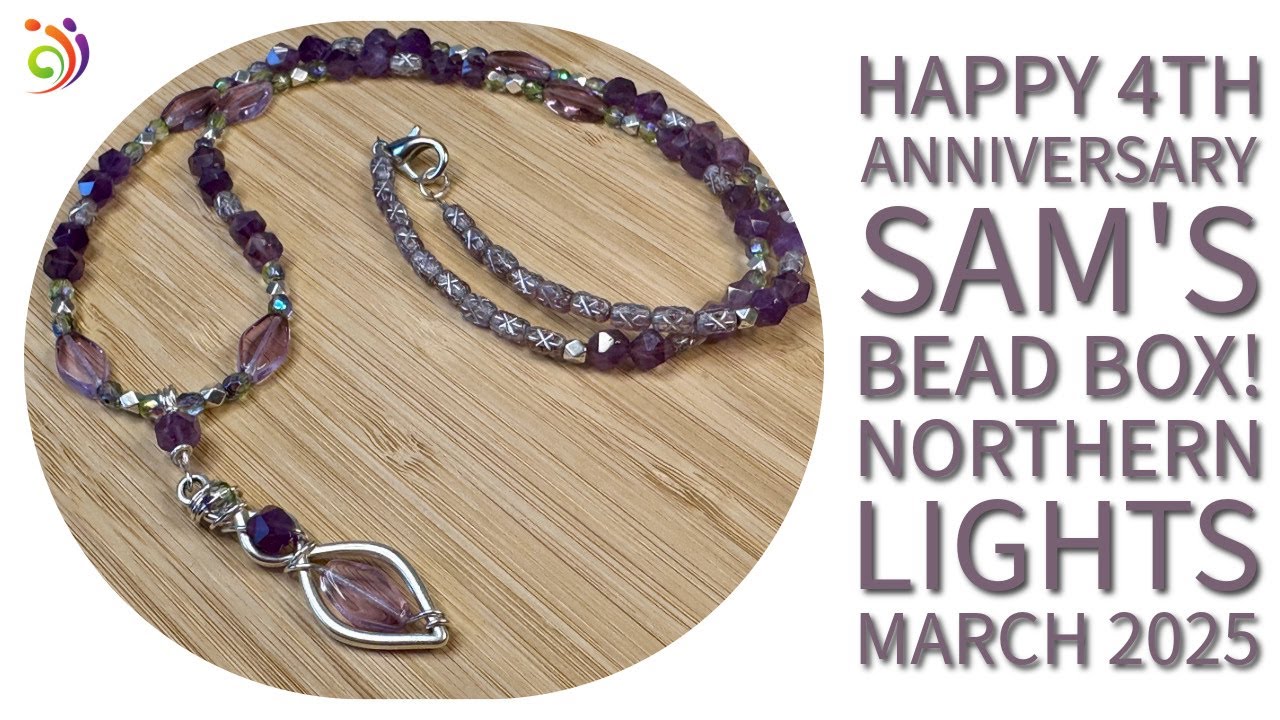 Happy 4th Anniversary Sam's Bead Box! Let's Unbox and Design with ...