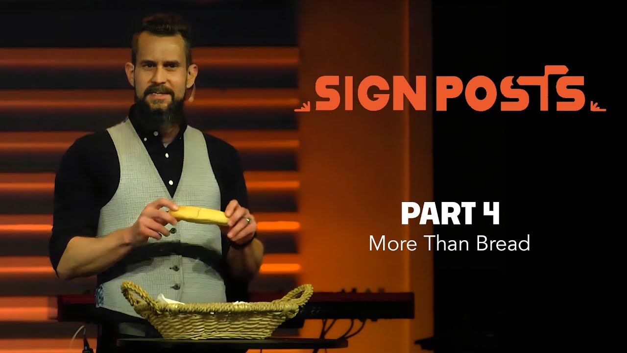 Signposts, Part 4: More Than Bread | JOSH VIA - YouTube
