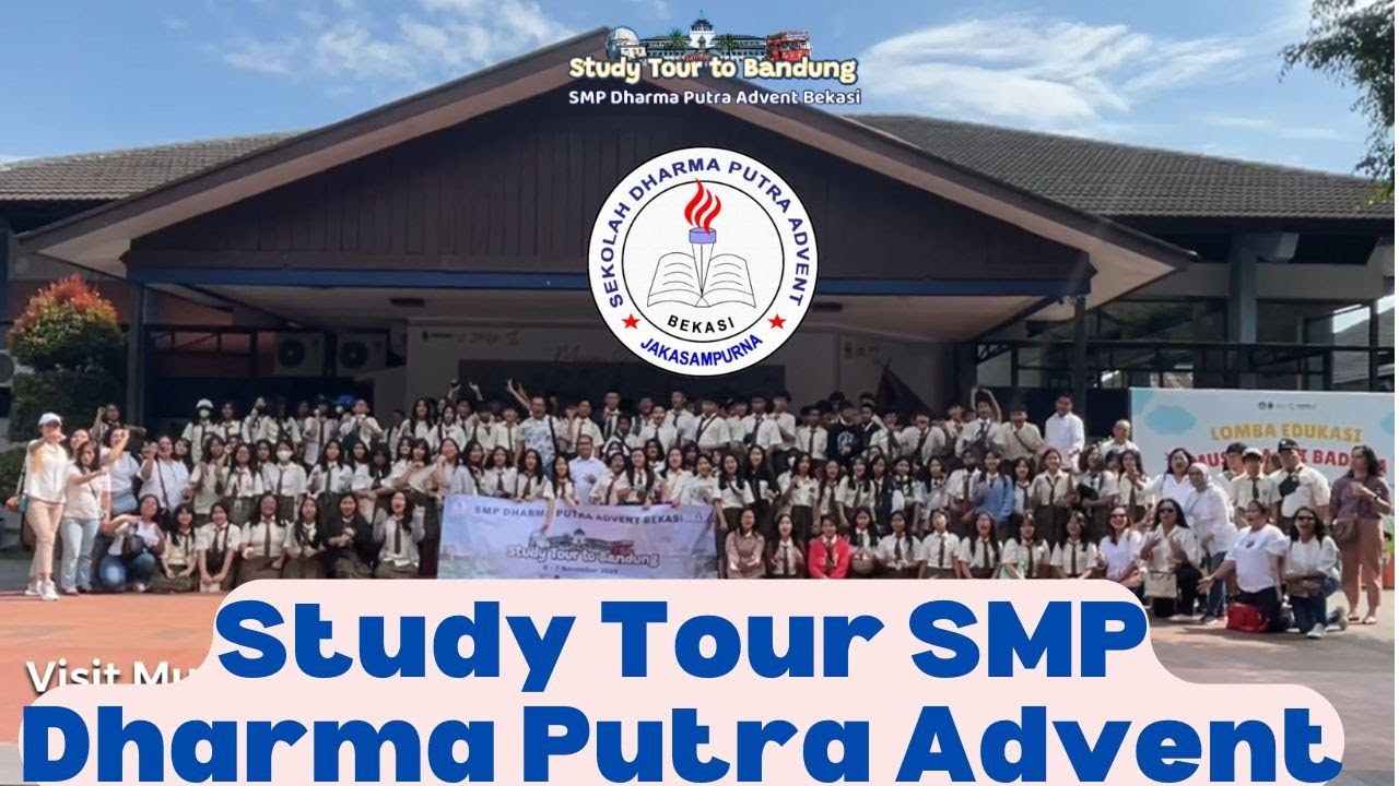 Study Tour SMP Dharma Putra Advent Goes to Bandung 2024 - YouTube