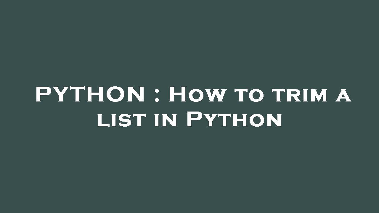 PYTHON : How to trim a list in Python - YouTube