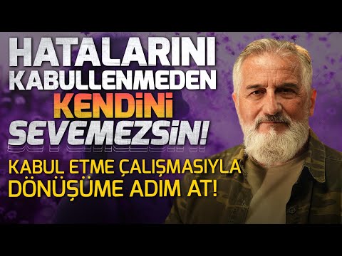 Kendini Sevmek: Hataları Kabul Etmenin ve Korkularla Yüzleşmenin Önemi | R. Şanal Günseli