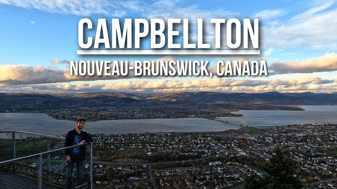 CAMPBELLTON, une petite ville dans un décor GRANDIOSE ! | À la ...