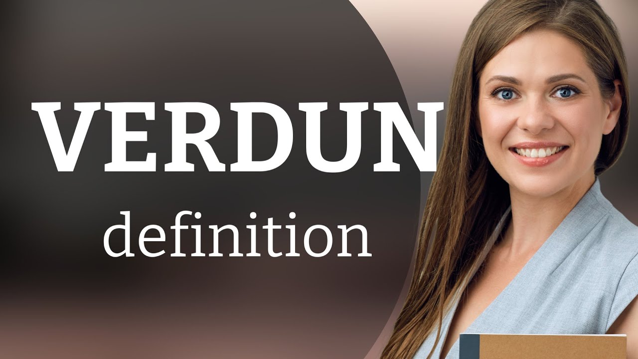 Verdun — meaning of VERDUN - YouTube