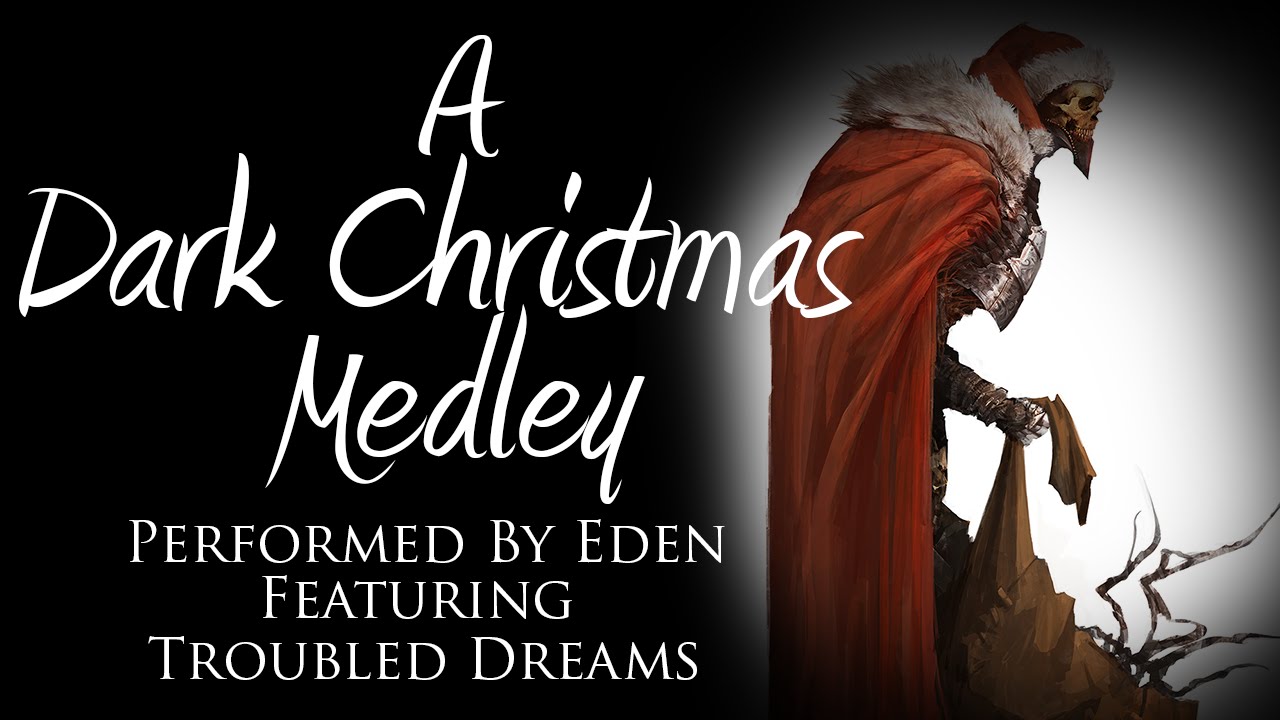 A Dark Christmas Medley (featuring Troubled Dreams) - YouTube