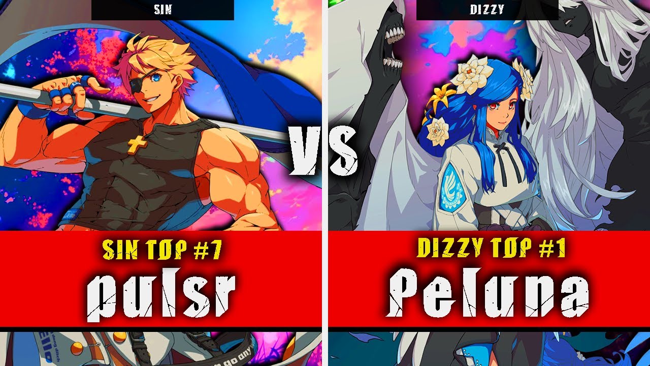 GGST | pulsr (Sin) VS Peluna (Dizzy) | Guilty Gear Strive High level ...