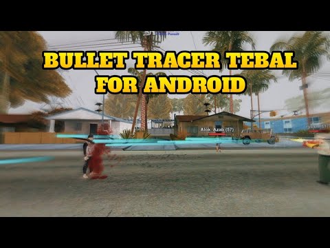 SHARE MOD BULLET TRACER TEBAL ANDROID ONLY - YouTube