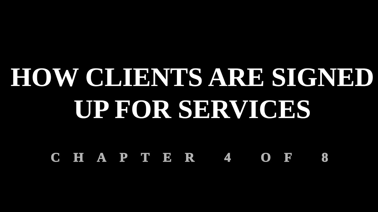 4. How Clients Are Signed Up For Services - YouTube