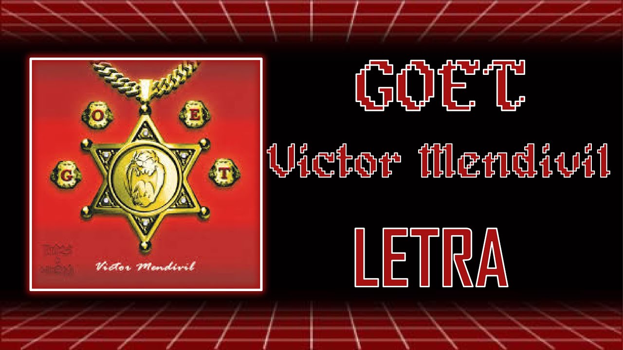 Victor mendivil - GOET - LETRA (No oficial) - YouTube