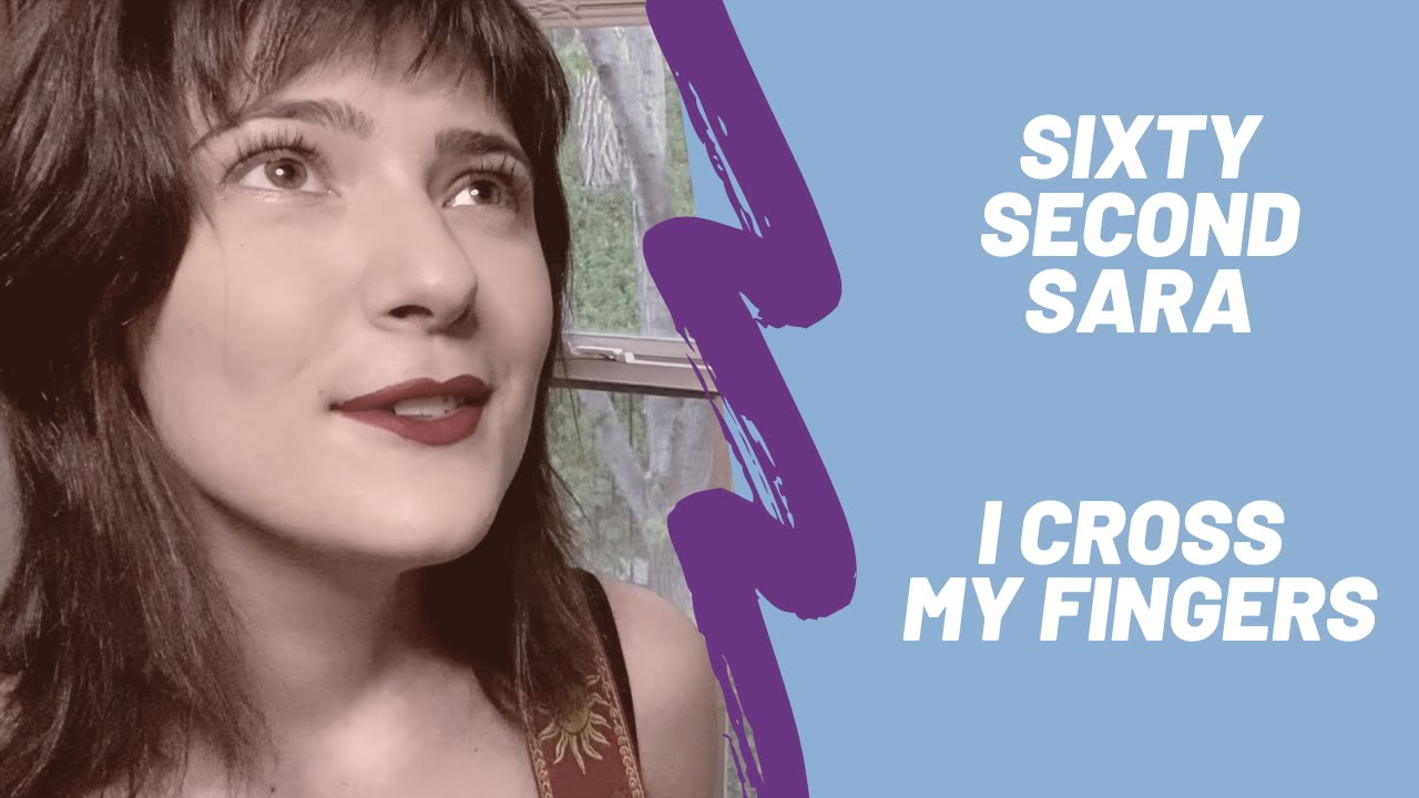 Sixty Second Sara (17): Cross My Fingers - YouTube