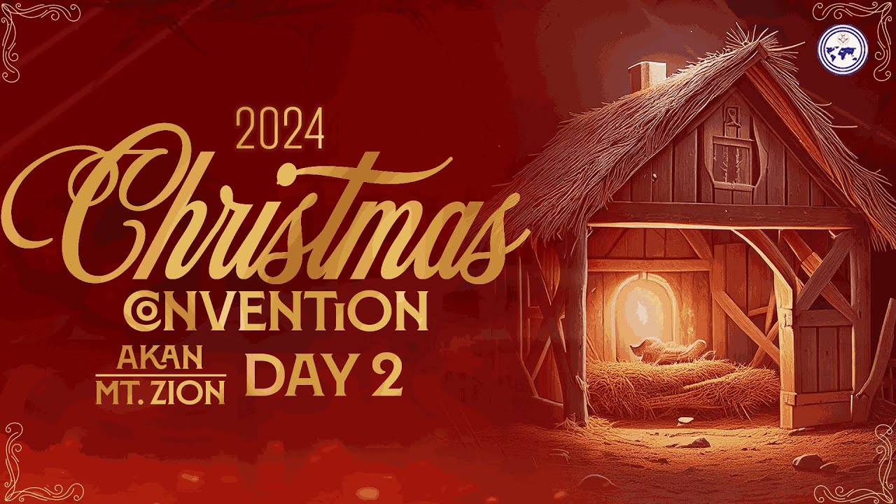 CHRISTMAS CONVENTION 2024 | AKAN ASSEMBLY CHURCH SERVICE | 12/20/2024 ...