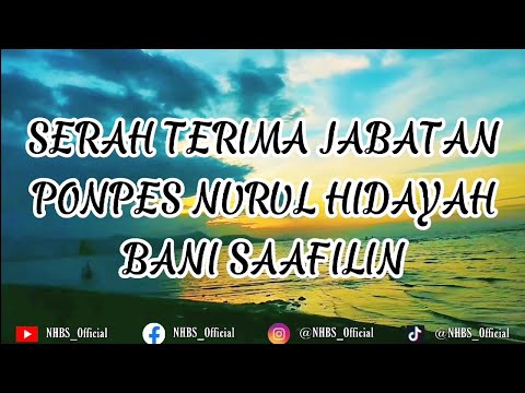 MIX VIDEO, Serah Terima Jabatan Masa Bakti 2022 - 2024, PonPes Nurul Hidayah Bani Saafilin