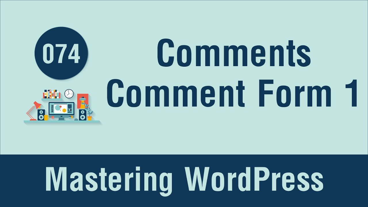 Mastering WordPress in Arabic #074 - Comments Part 5 - Comments Form ...
