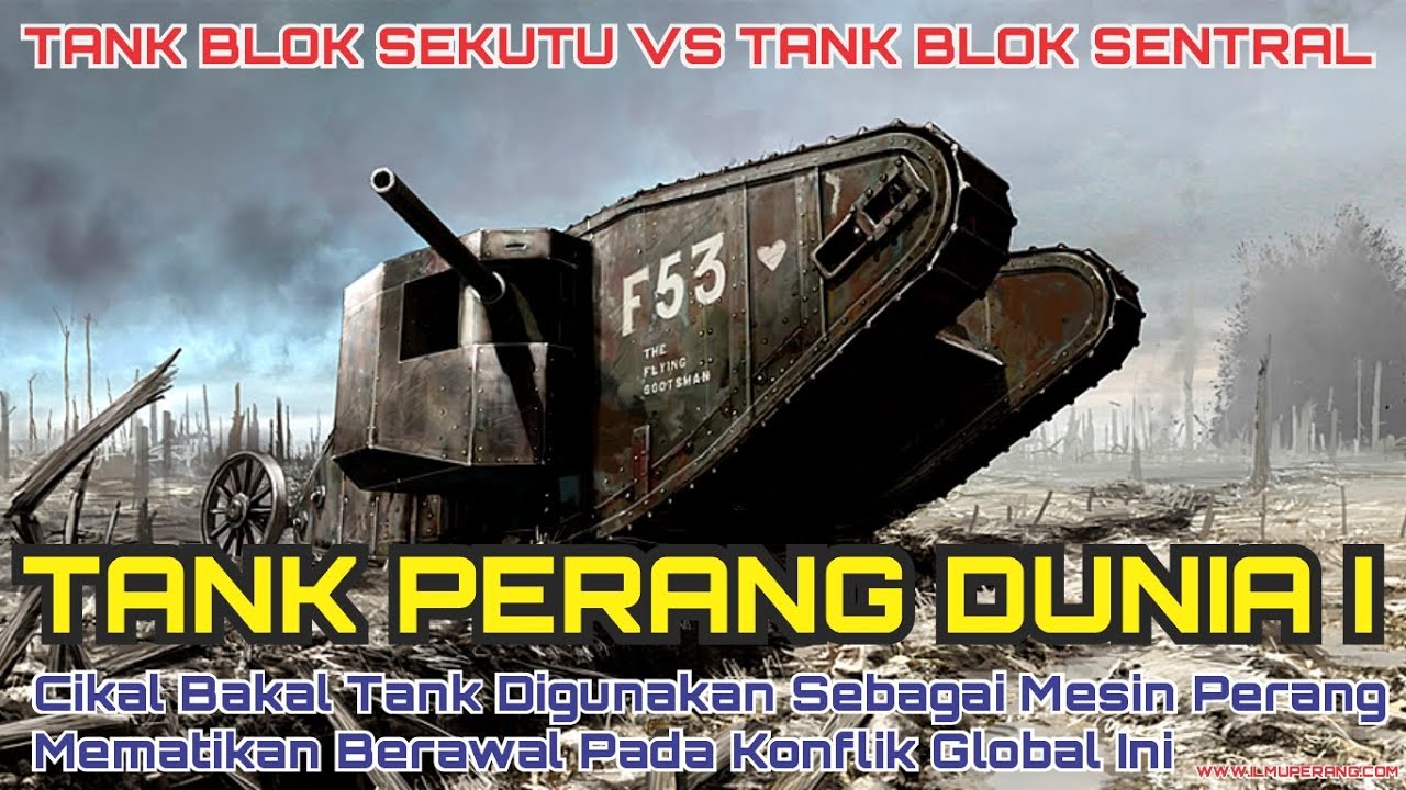 Tank Perang Dunia 1 Sejarah Pertama Kalinya Ranpur Lapis Baja Digunakan ...