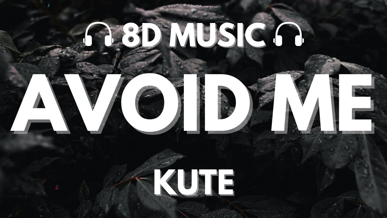 KUTE - AVOID ME | 8D Audio 🎧 - YouTube