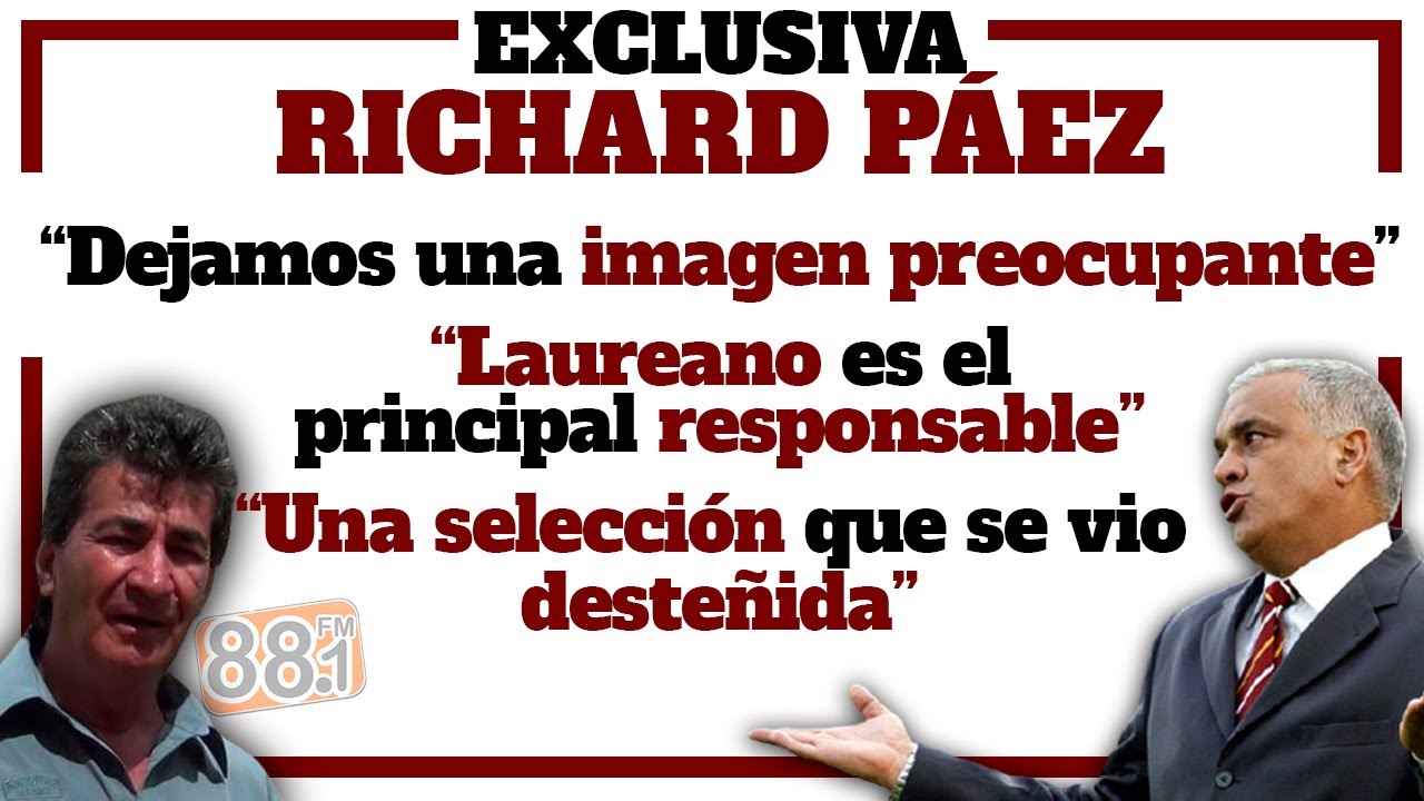 Entrevista a RICHARD PÁEZ: Dejamos una IMAGEN PREOCUPANTE - Su visión ...
