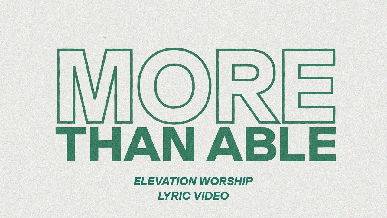 More Than Able | Elevation Worship | Lyric Video | Visuals To Track ...