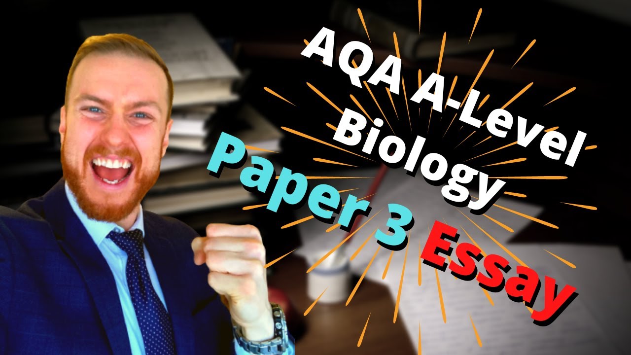 PAPER 3 ESSAY - How to get an A* AQA A-Level Biology - YouTube