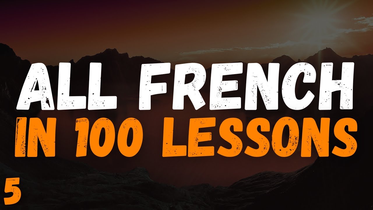 All French in 100 Lessons! Master French for Beginners! Most important ...