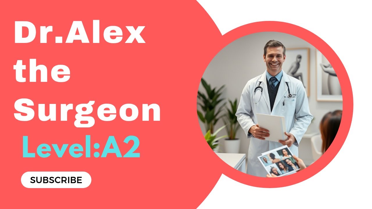 Dr. Alex the Cosmetic Surgeon: A Heartwarming A2 Level English Story ...