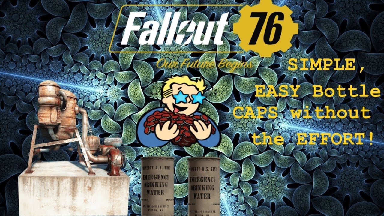 Fallout 76 | Get Bottle CAPS with Minimal Effort! | Be a Water Merchant ...