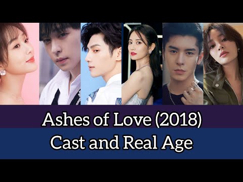 Ashes of Love (2018) Cast and Real Age, Yang Zi, Allen Deng, Leo Luo, Yukee Chen, Wang Yi Fei,...