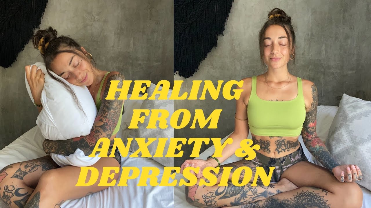 How to heal from anxiety & depression (Tips from personal experience ...