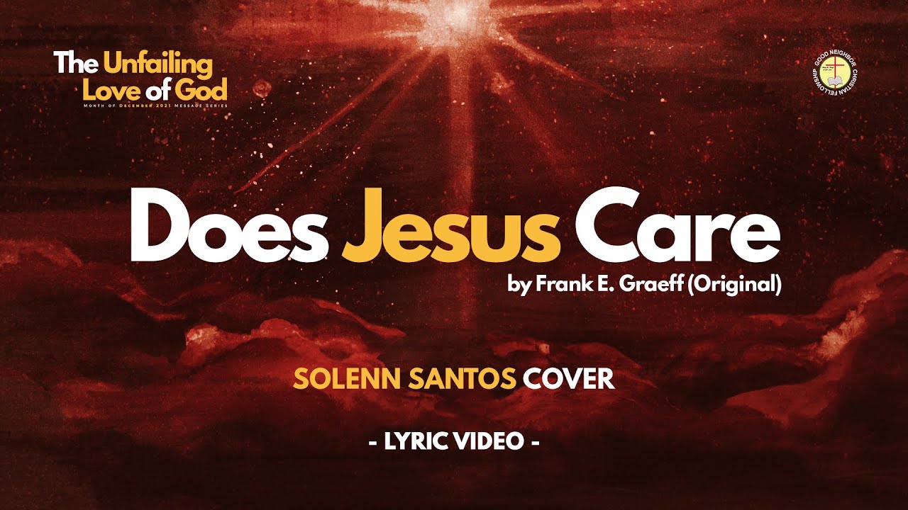 Does Jesus Care (Frank E. Graeff Original) Cover | Solenn Santos - YouTube