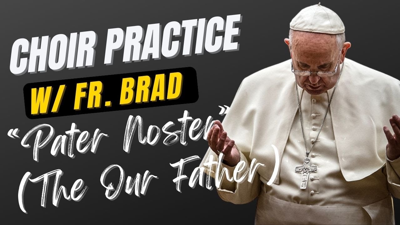 Choir Practice: Pater Noster (The Our Father) - YouTube