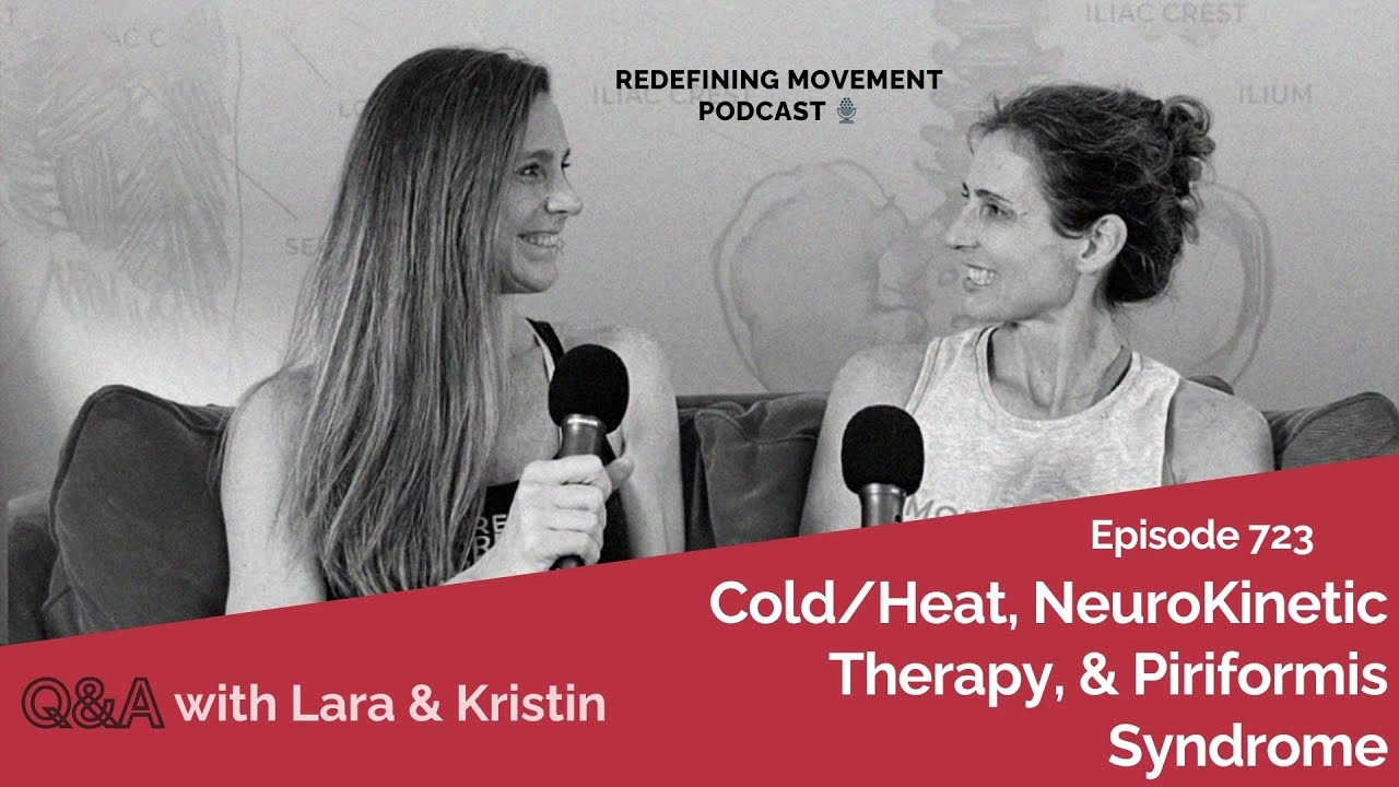 Wednesday Q&A Ep 723: Cold/Heat, NeuroKinetic Therapy, & Piriformis ...