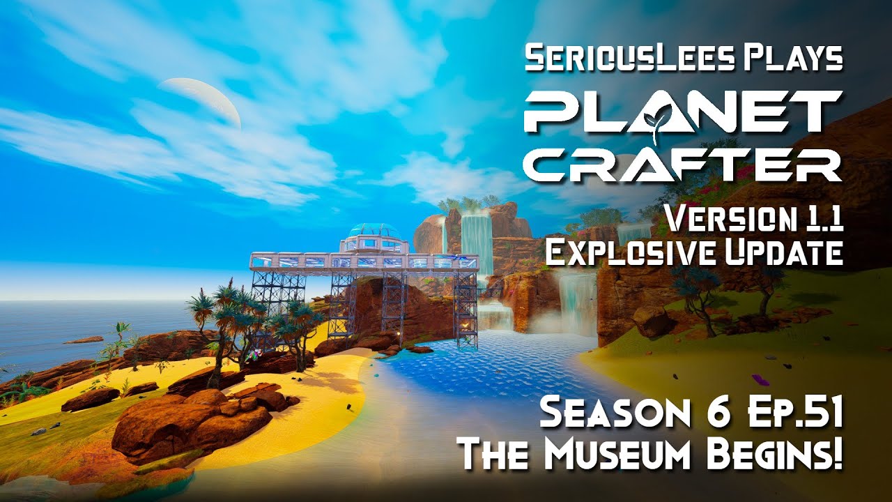 Planet Crafter | Season 6 | Episode 51 | Version 1.1 Explosive Update ...