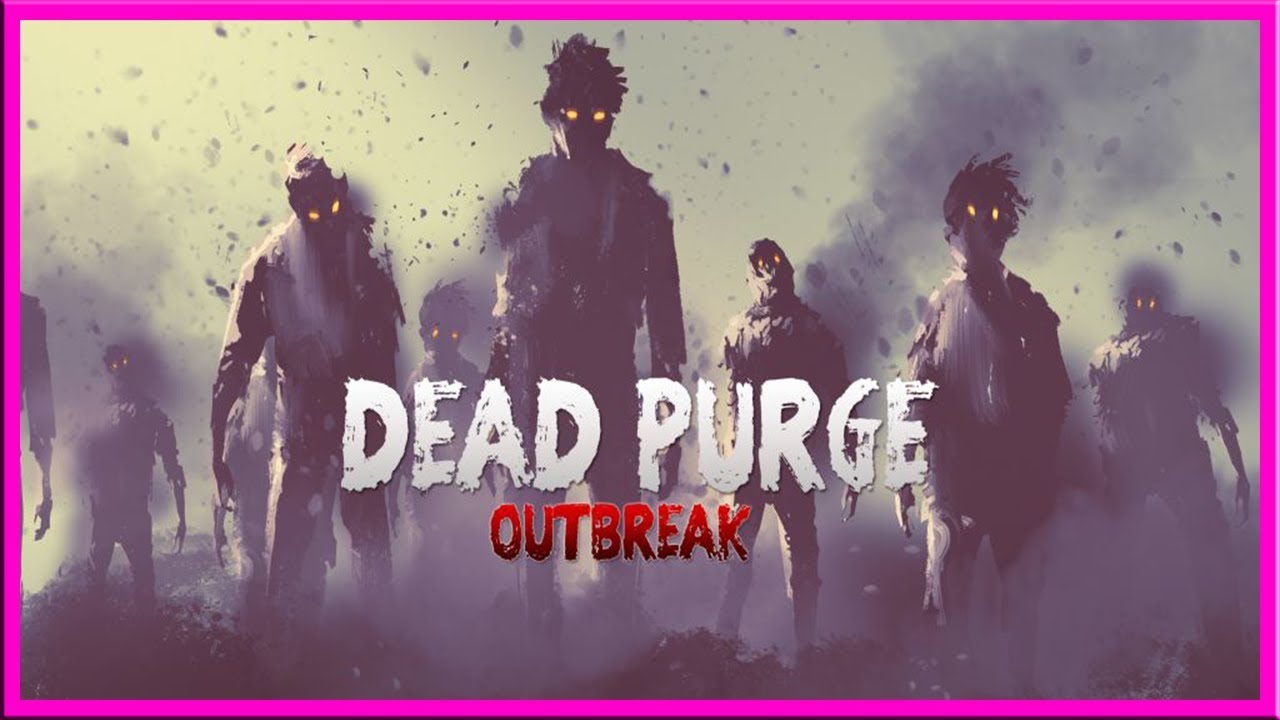 DEAD PURGE OUTBREAK #5 Horde Alley Day |PC] - YouTube