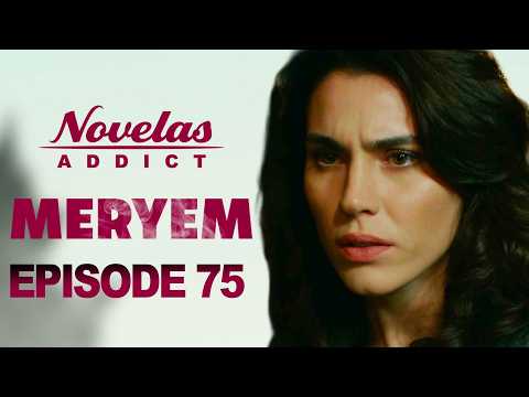 MERYEM - Episode 75 - Série Novelas Complète en Français