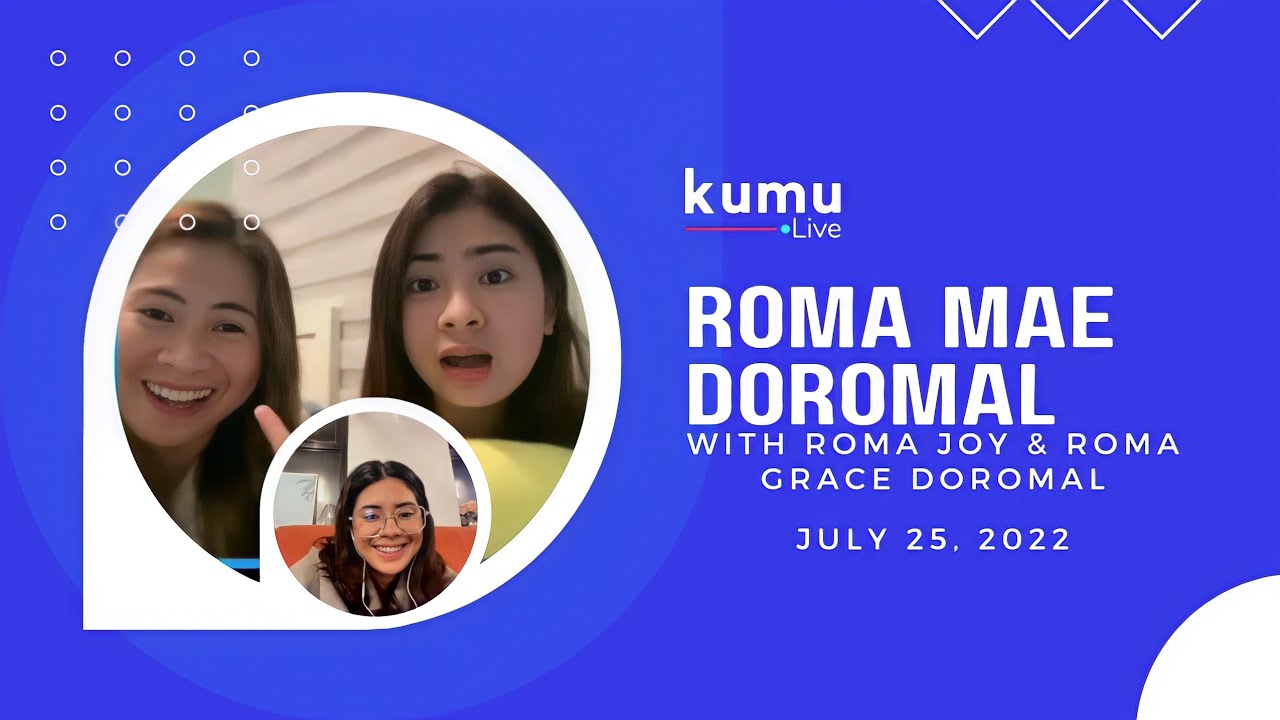 Kumu Live: Roma Mae Doromal with Roma Joy Doromal (Full) | July 25 ...
