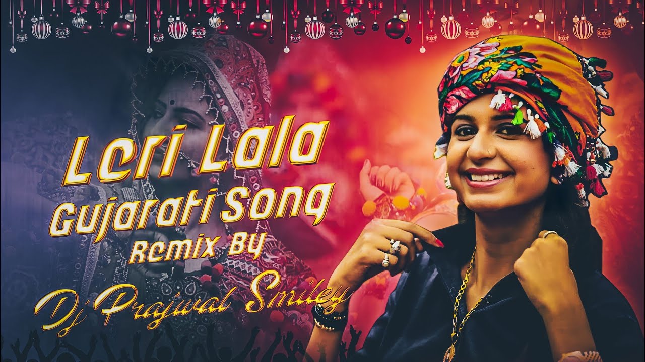LERI LALA GUJARATI NEW 2022 REMIX BY DJ PRAJWAL SMILEY - YouTube