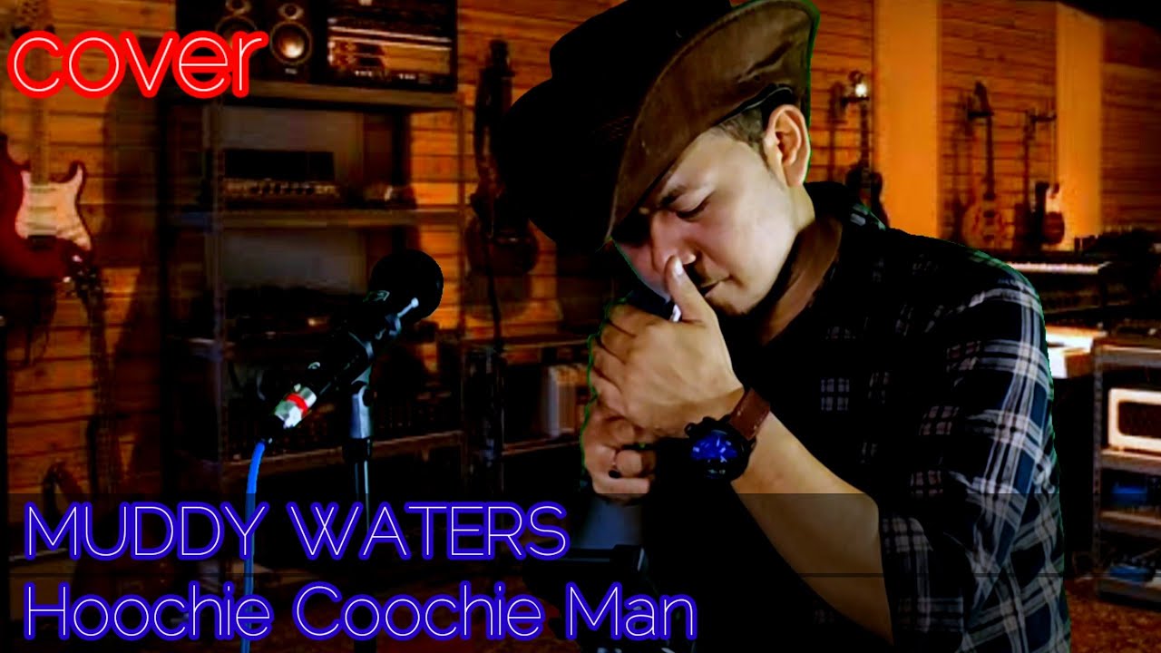 MUDDY WATERS - HOOCHIE COOCHIE MAN - COVER - YouTube