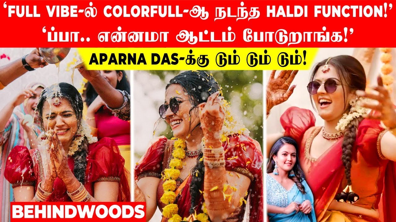 Aparna Das-க்கு டும் டும் டும்😍.. Full Vibe-ல் நடந்த Haldi Function🔥 ...