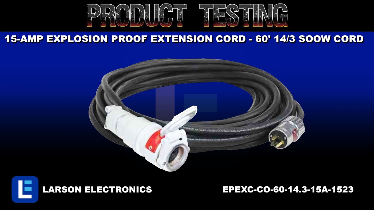 15-Amp Explosion Proof Extension Cord - 60' 14/3 SOOW Cord - Explosion ...