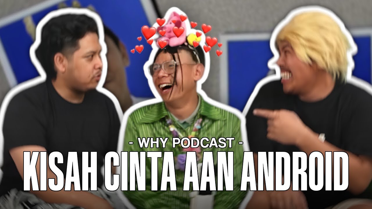 Evolusi Mutant Aan Android (Episode 1) - WHY PODCAST - YouTube