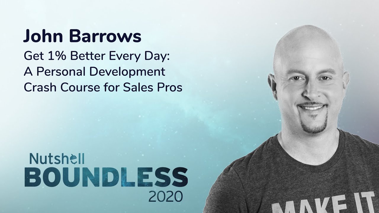 John Barrows: Get 1% Better Every Day: A Personal Development Crash Course for Sales Pros - YouTube