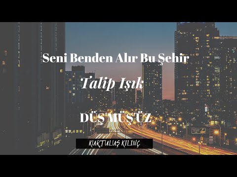 Seni Benden Alır Bu Şehir | DÜŞ'MÜŞ'ÜZ - Kurtuluş Kılınç
