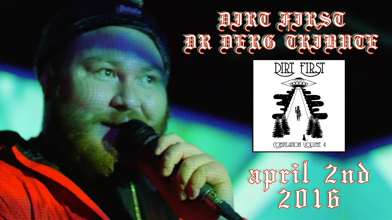 DIRT FIRST CO - DR DERG TRIBUTE SHOW - HECKA ' MR-VANDAL ' KIN ' GANGUS ...