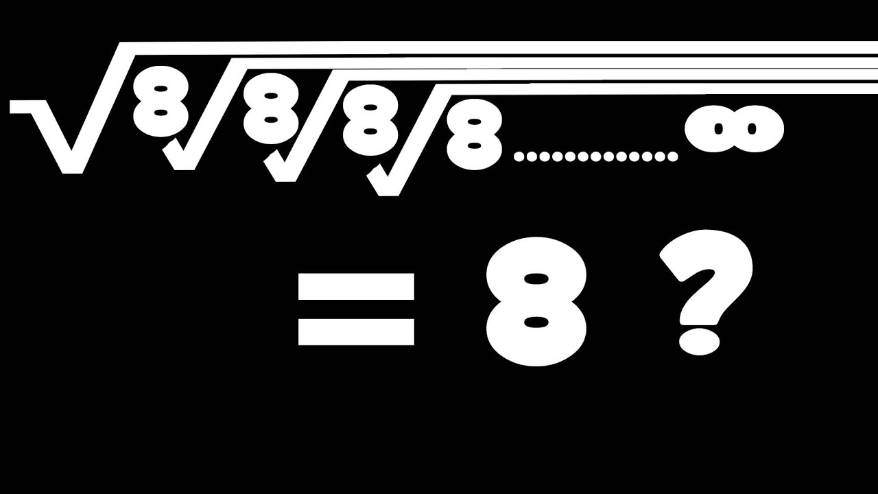 Infinite Root of Eight is Eight and Here's Why? by mathOgenius - YouTube