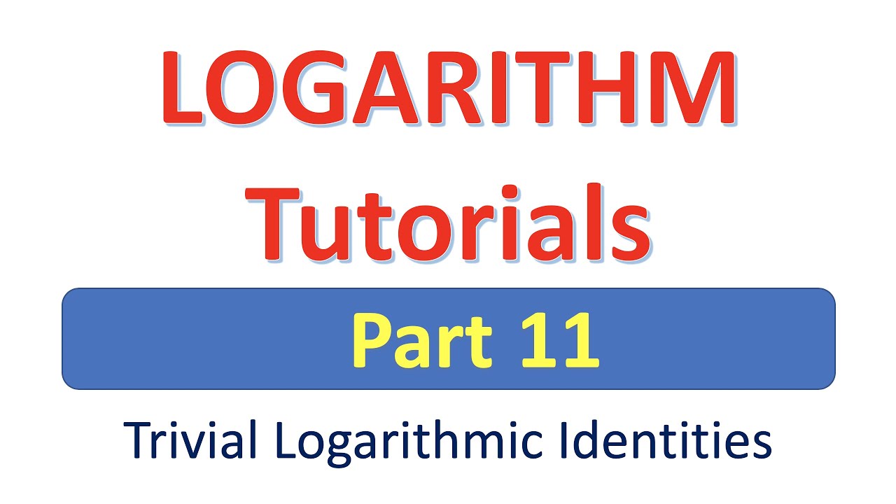 LOG11 Trivial Logarithmic Identities - YouTube