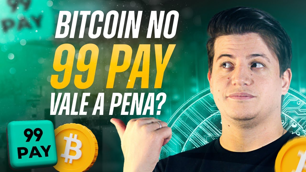 BITCOIN pelo 99 PAY é seguro? Vale a pena? Descubra como funciona ...