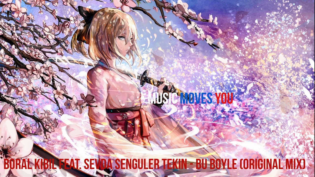 Boral Kibil feat. Sevda Senguler Tekin - Bu Boyle (Original Mix) - YouTube