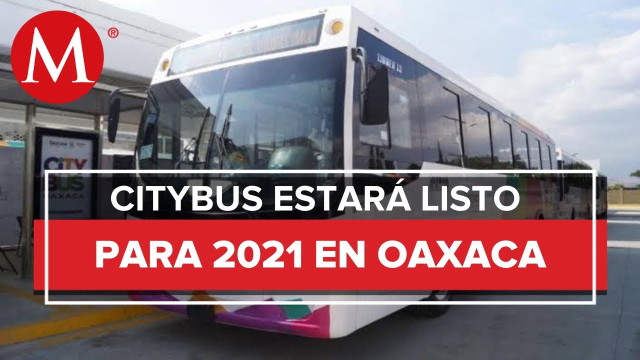 Citybus en Oaxaca hasta finales de 2021 - YouTube