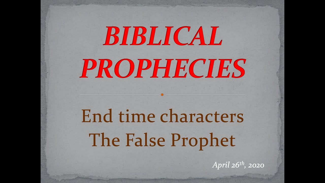 4/26/2020 - Biblical Prophecies: End Time Characters - The False ...